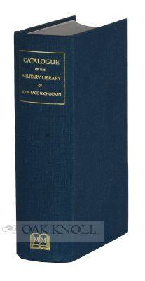 CATALOGUE OF LIBRARY OF BREVET LIEUTENANT-COLONEL JOHN PAGE NICHOLSON ...
